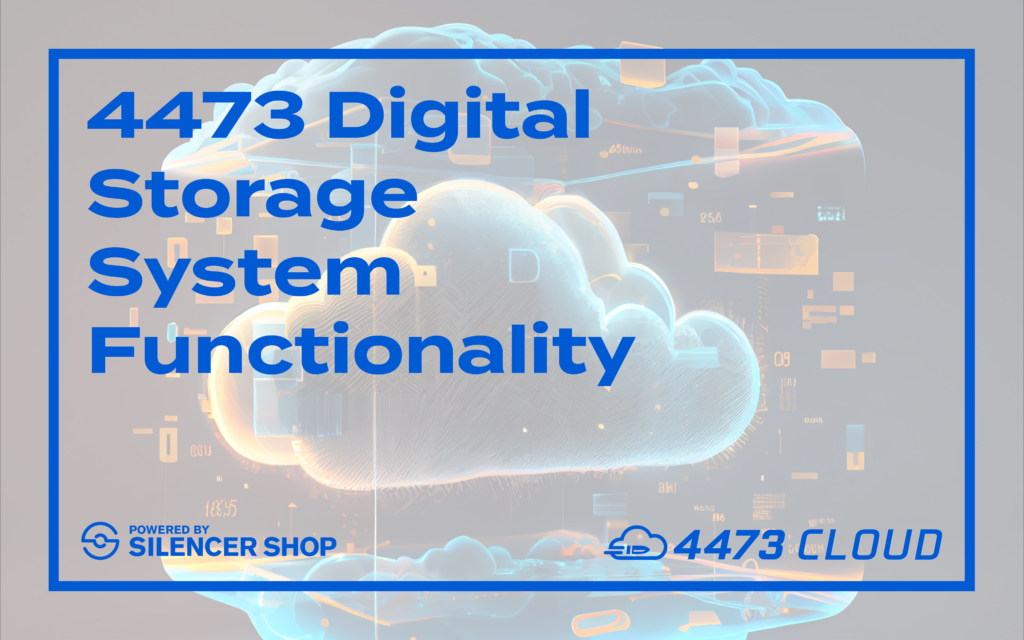 4473 Digital Storage System Functionality - 4473 Cloud