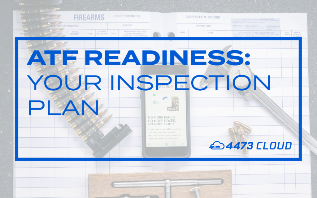 ATF Inspection Readiness Plan - 4473 Cloud