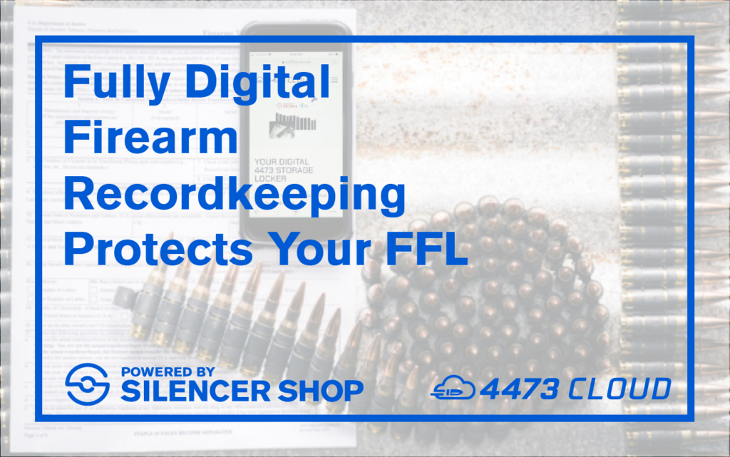Fully Digital Firearm Recordkeeping Protects Your FFL